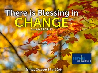 There is Blessing in Change – Bethel Church Newmarket